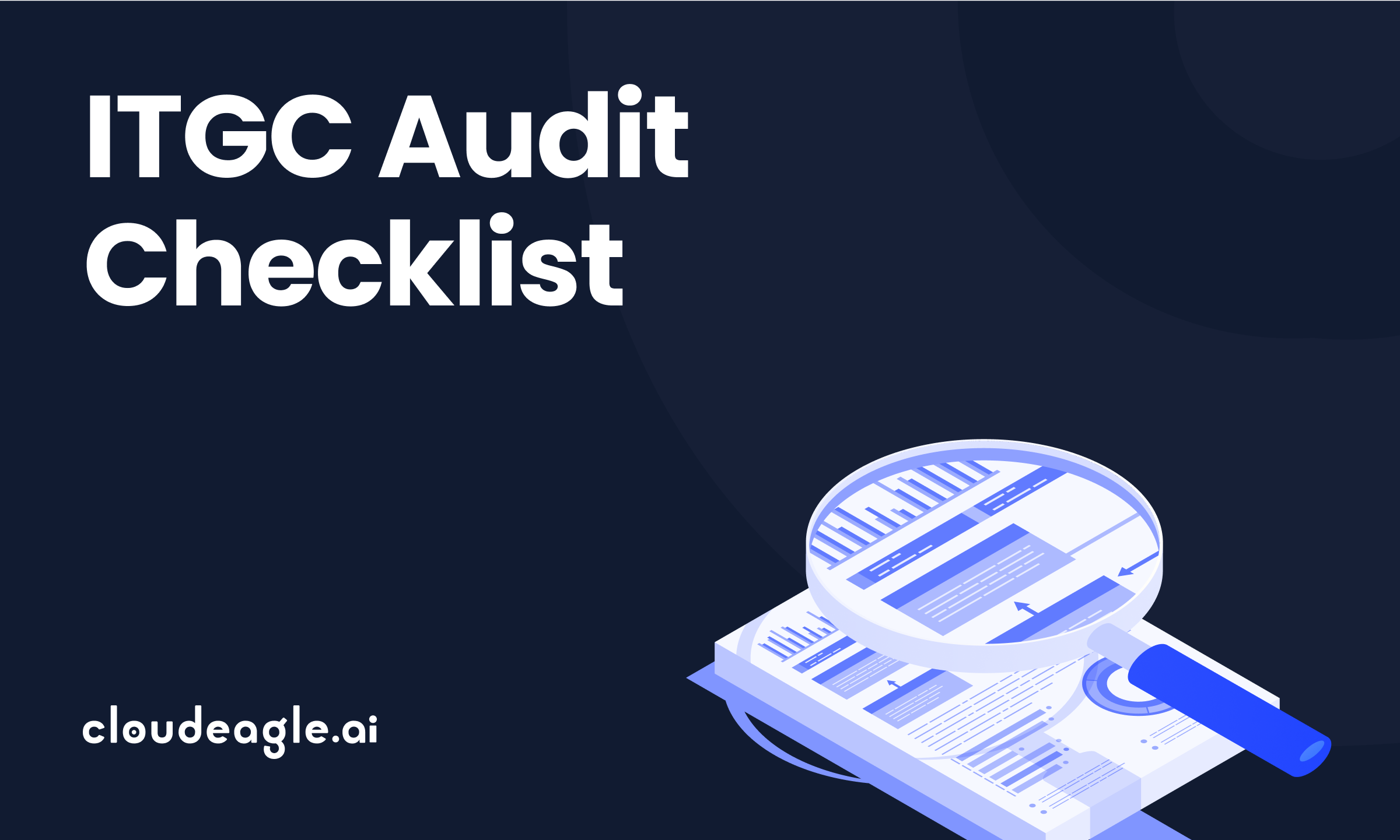 ITGC Audit Checklist: Ensure Compliance & Strengthen Security